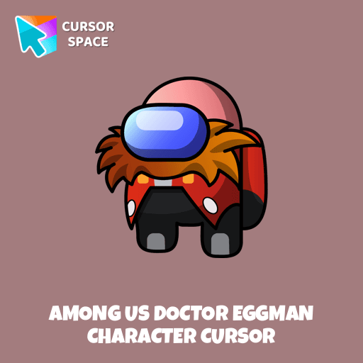 Among Us Doctor Eggman Character Cursor - Cursor Pack | Cursor Space