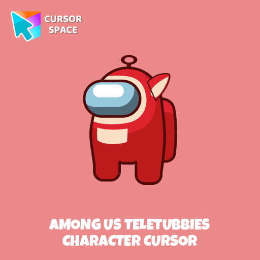 Among Us Teletubbies Character Cursor - Cursor Pack | Cursor Space